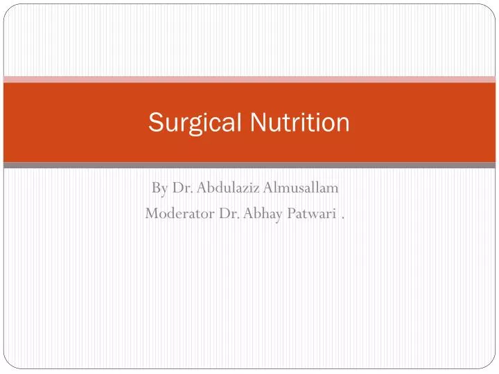 PPT - Surgical Nutrition PowerPoint Presentation, free download - ID ...
