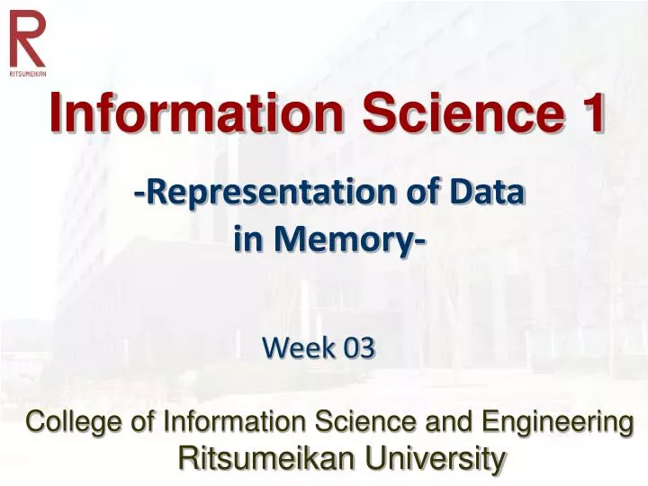 PPT - Information Science 1 -Representation of Data in Memory ...