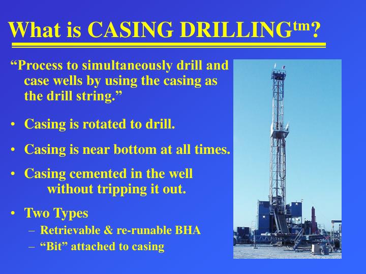 PPT - Casing Drilling with Retrievable Drilling Assemblies OTC 2004 May ...