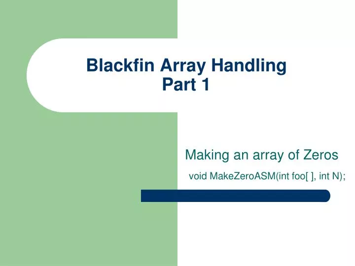 PPT - Blackfin Array Handling Part 1 PowerPoint Presentation, free download - ID:5972827