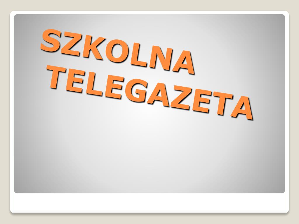 PPT - SZKOLNA TELEGAZETA PowerPoint Presentation, free download - ID ...