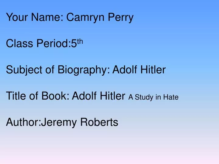PPT - Your Name: Camryn Perry Class Period:5 th Subject of Biography ...