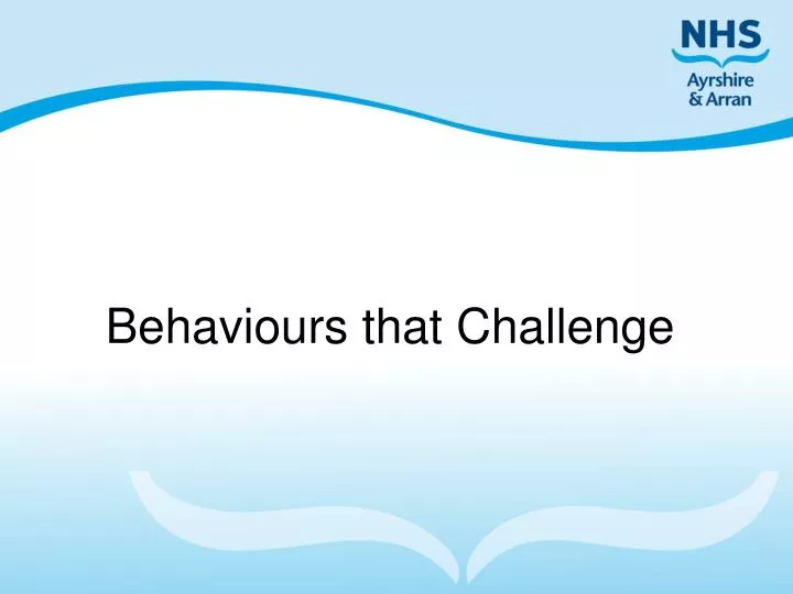 PPT - Behaviours that Challenge PowerPoint Presentation, free download ...