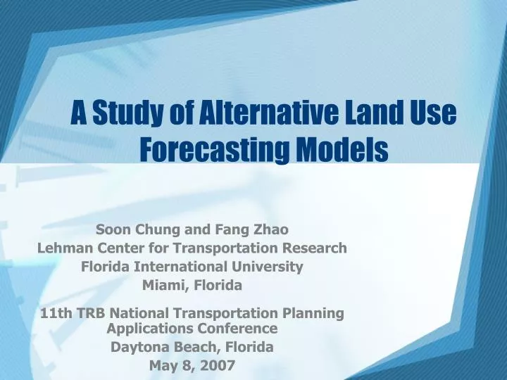 PPT - A Study of Alternative Land Use Forecasting Models PowerPoint ...
