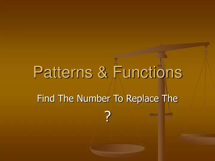 PPT - Patterns & Functions PowerPoint Presentation, free download - ID ...