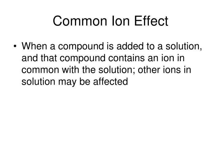 PPT - Ksp and the Common Ion Effect PowerPoint Presentation - ID:5978246
