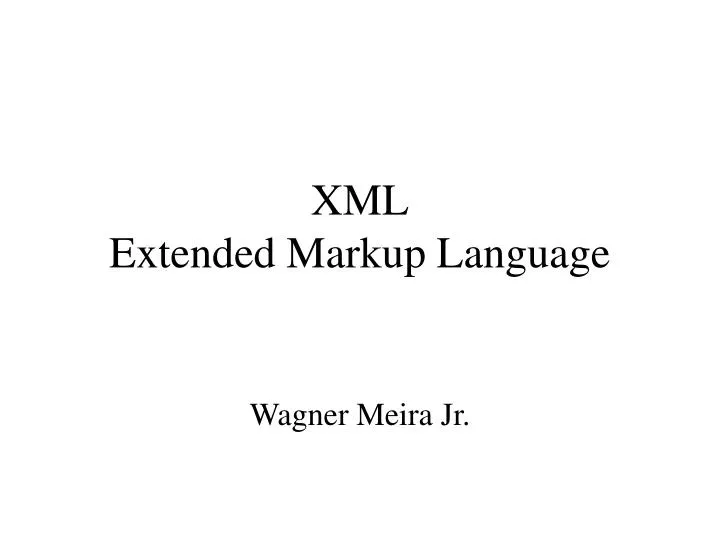PPT - XML Extended Markup Language PowerPoint Presentation, free ... PPT - XML Extended Markup Language PowerPoint Presentation, free ...