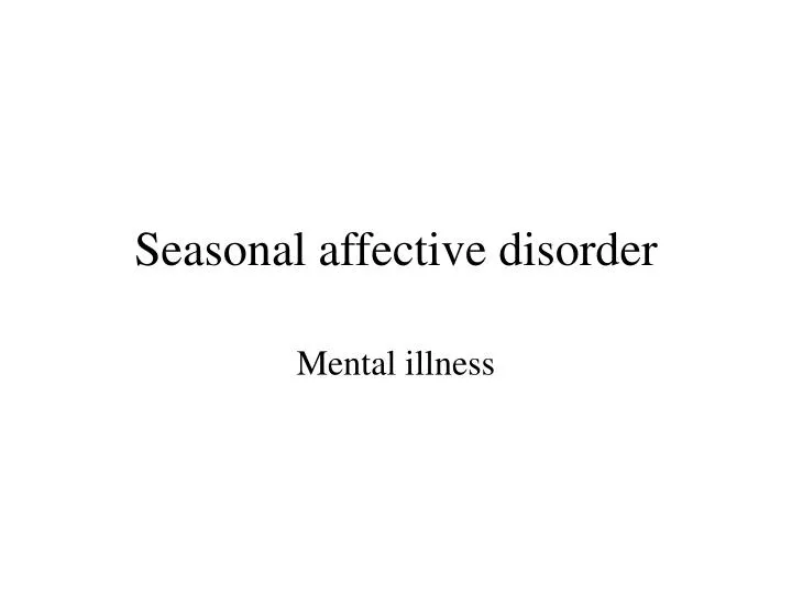 PPT - Seasonal affective disorder PowerPoint Presentation, free ... PPT - Seasonal affective disorder PowerPoint Presentation, free ...