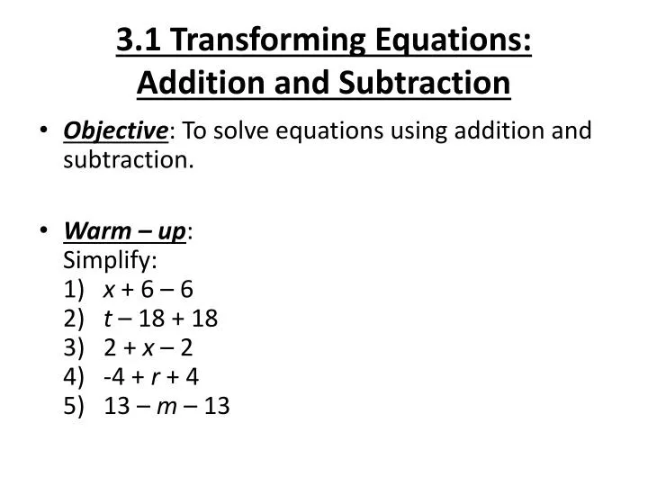 PPT - 3.1 Transforming Equations: Addition and Subtraction PowerPoint ...