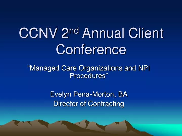 PPT - CCNV 2 nd Annual Client Conference PowerPoint Presentation, free ...