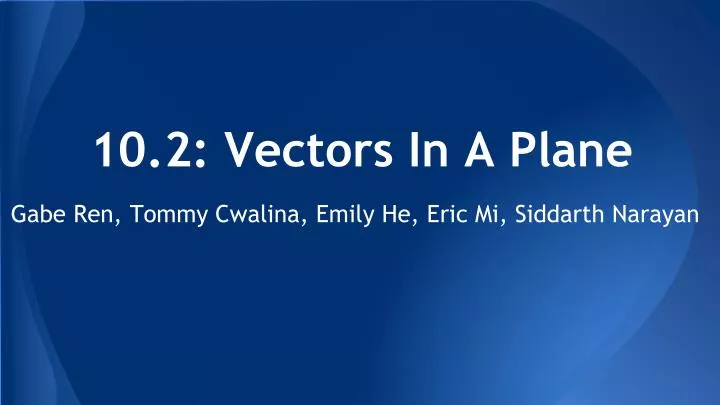 PPT - 10.2: Vectors In A Plane PowerPoint Presentation, free download ...