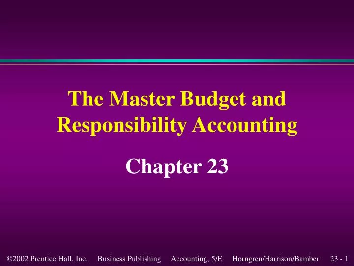 PPT - The Master Budget and Responsibility Accounting PowerPoint Presentation - ID:5987839