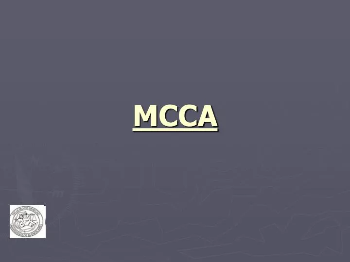 PPT - MCCA PowerPoint Presentation, free download - ID:5988612
