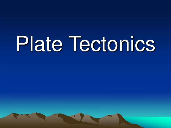 PPT - Plate Tectonics PowerPoint Presentation, free download - ID:5989577