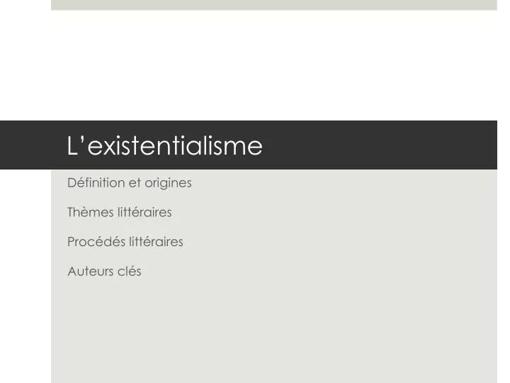 PPT - L’existentialisme PowerPoint Presentation, free download - ID:5991450