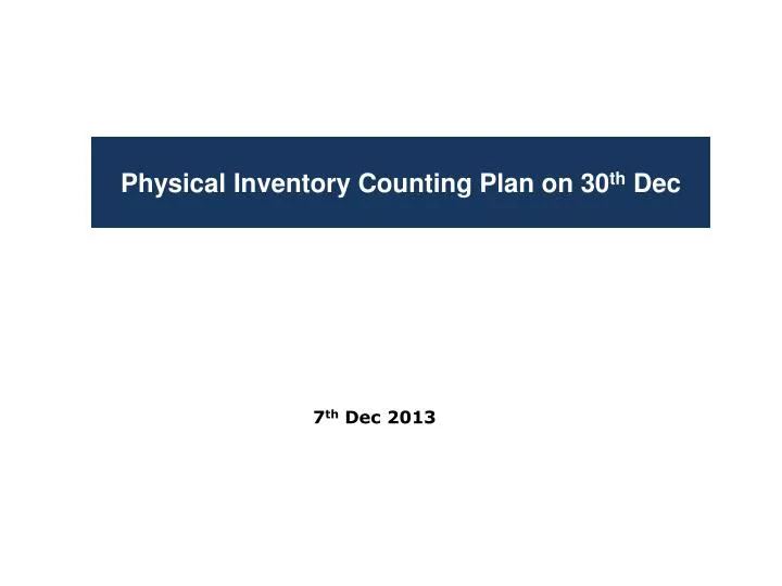 PPT - Physical Inventory Counting Plan on 30 th Dec PowerPoint ...
