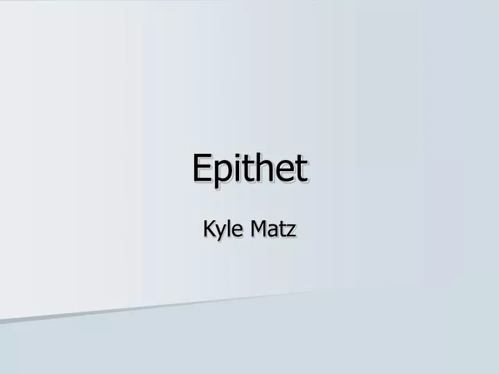 PPT - Epithet PowerPoint Presentation, free download - ID:5991634