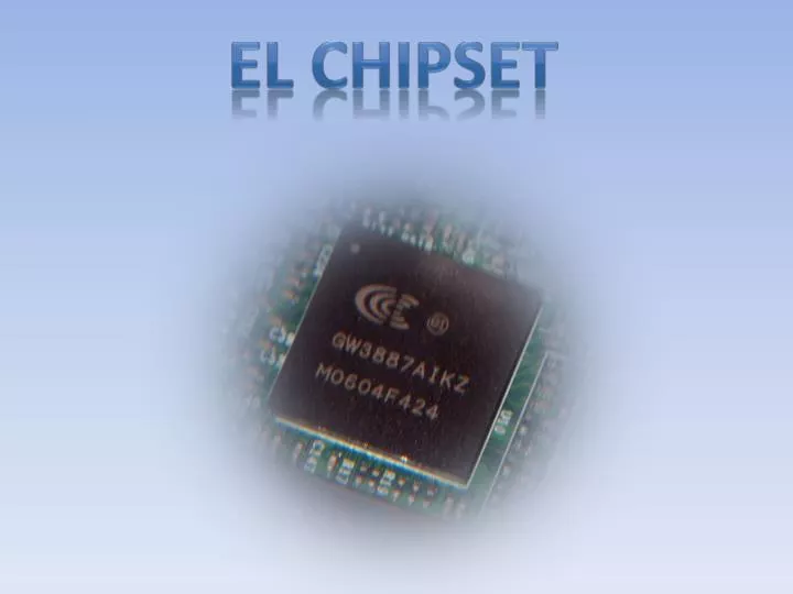 PPT - El Chipset PowerPoint Presentation, free download - ID:5991811