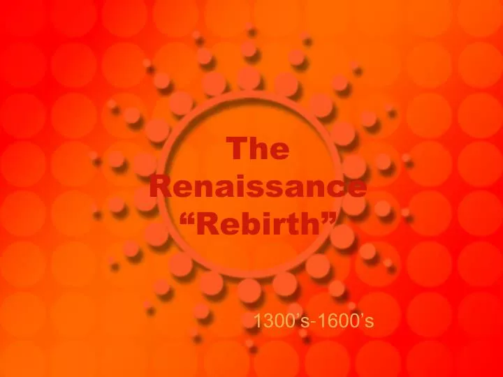 PPT - The Renaissance “Rebirth” PowerPoint Presentation, free download ...