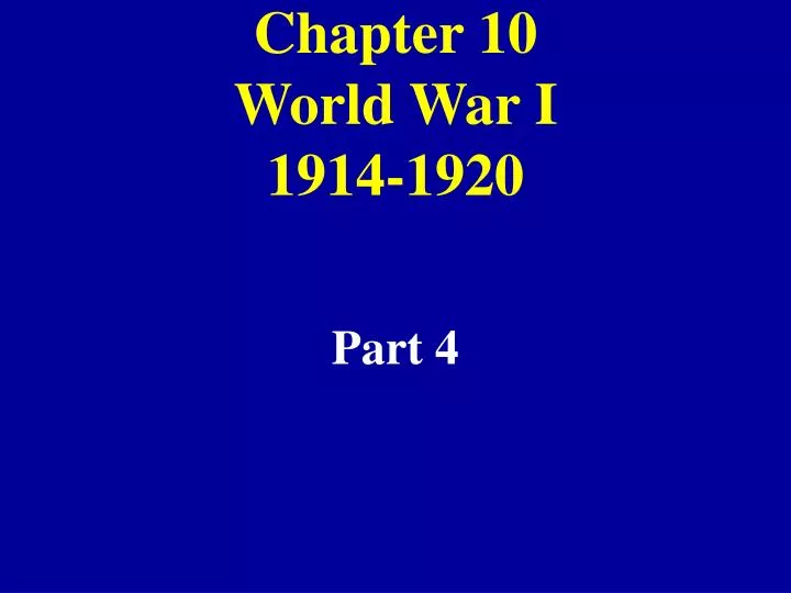 PPT - Chapter 10 World War I 1914-1920 PowerPoint Presentation, free download - ID:5992665