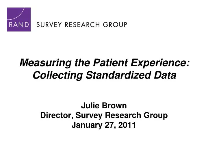 PPT - Measuring the Patient Experience: Collecting Standardized Data ...