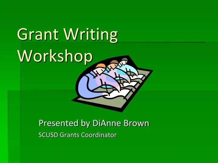 PPT - Grant Writing Workshop PowerPoint Presentation, free download - ID:5996385