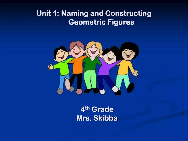 PPT - Unit 1: Naming and Constructing Geometric Figures PowerPoint ...