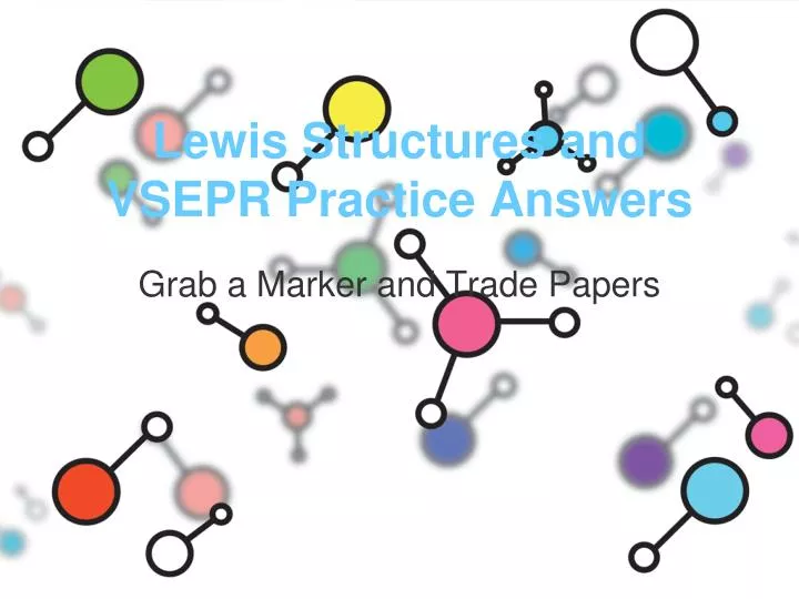 PPT - Lewis Structures and VSEPR Practice Answers PowerPoint ...