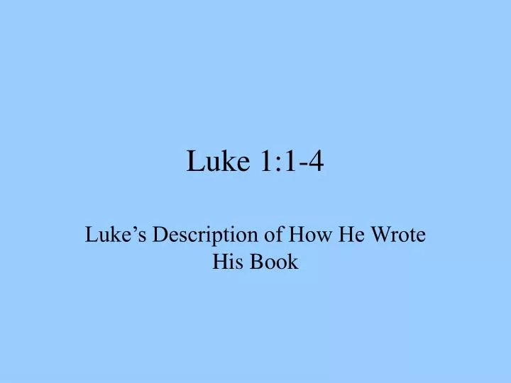 PPT - Luke 1:1-4 PowerPoint Presentation, free download - ID:6004374