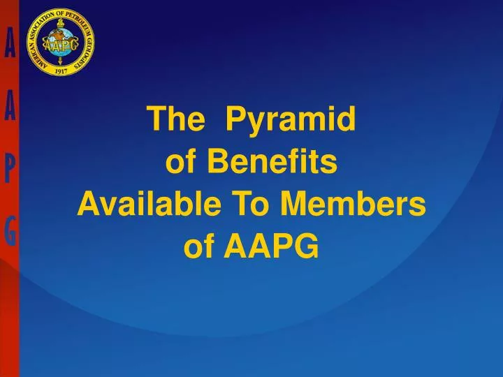 PPT - The Pyramid of Benefits Available To Members of AAPG PowerPoint ...
