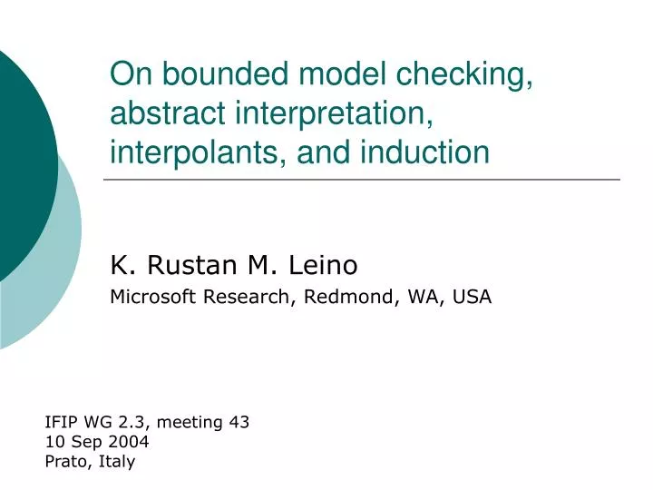PPT - On bounded model checking, abstract interpretation, interpolants, and induction PowerPoint ...