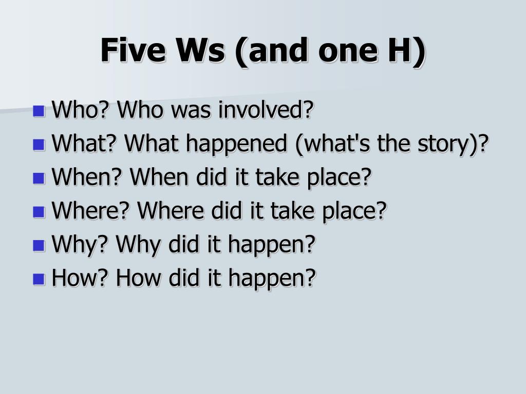 PPT - 5 W’s and an H PowerPoint Presentation, free download - ID:6005065 PPT - 5 W’s and an H PowerPoint Presentation, free download - ID:6005065