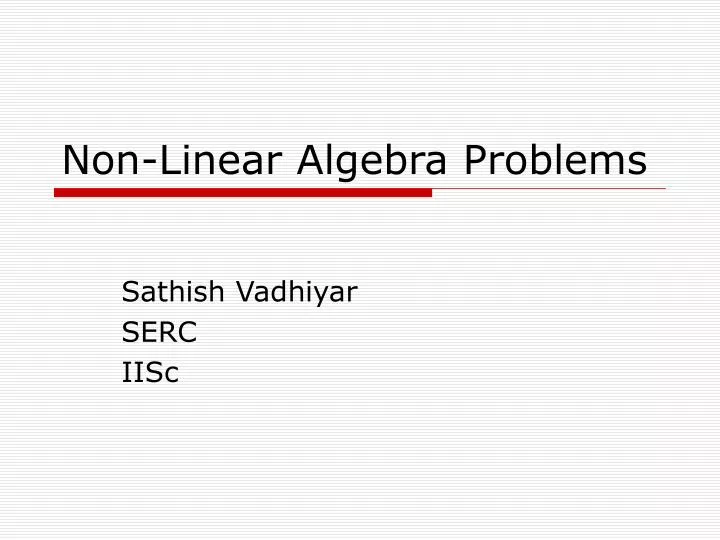 PPT - Non-Linear Algebra Problems PowerPoint Presentation, free ...