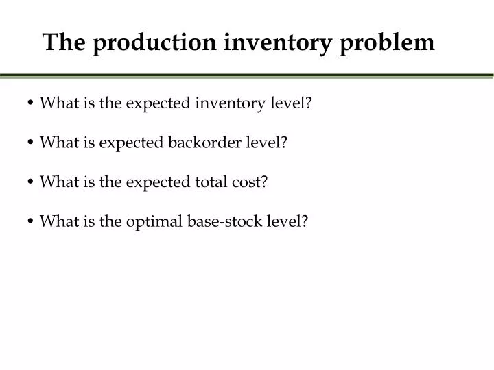 PPT - The production inventory problem PowerPoint Presentation, free ...