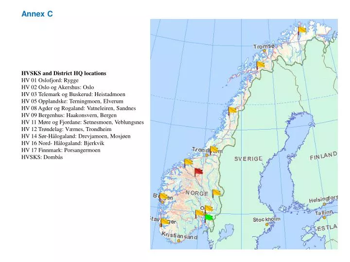 PPT - HVSKS and District HQ locations HV 01 Oslofjord: Rygge HV 02 Oslo ...
