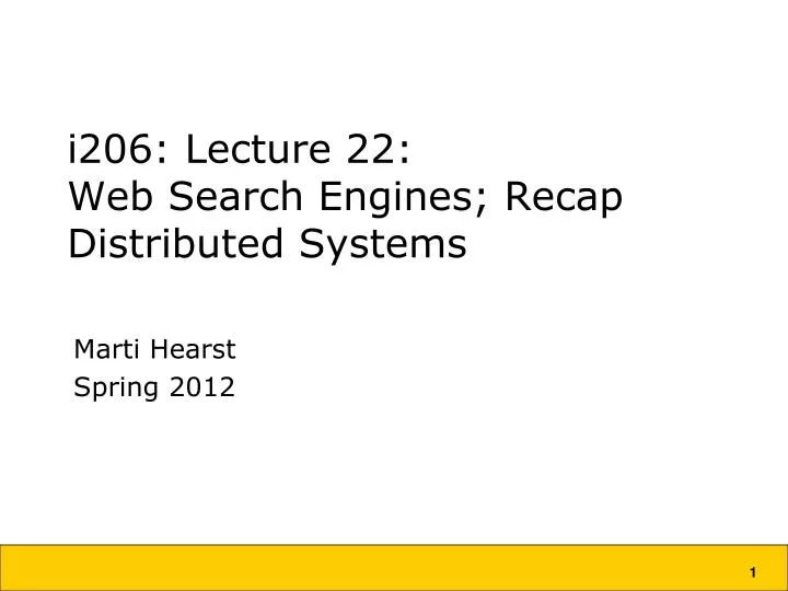PPT - i206: Lecture 22: Web Search Engines; Recap Distributed Systems ...