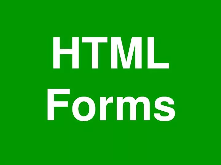 PPT - HTML Forms PowerPoint Presentation, free download - ID:6007315