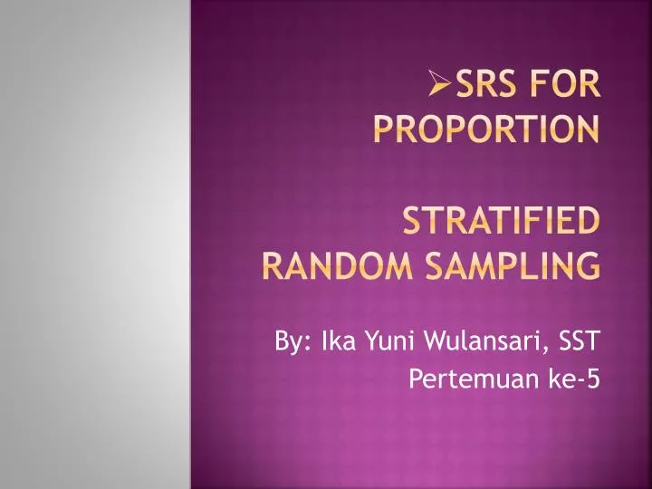 PPT - SRS for Proportion Stratified random sampling PowerPoint ...