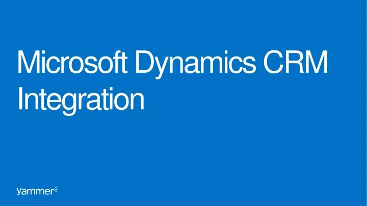 PPT - Microsoft Dynamics CRM Integration PowerPoint Presentation, free ...