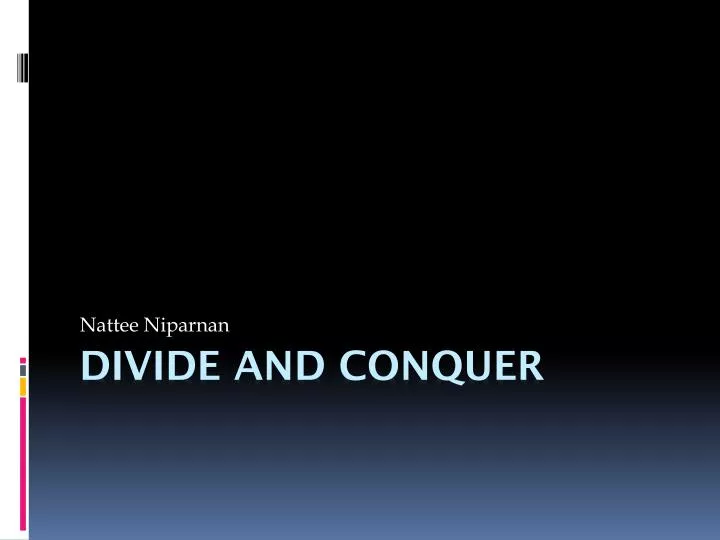 PPT - Divide and Conquer PowerPoint Presentation, free download - ID ...