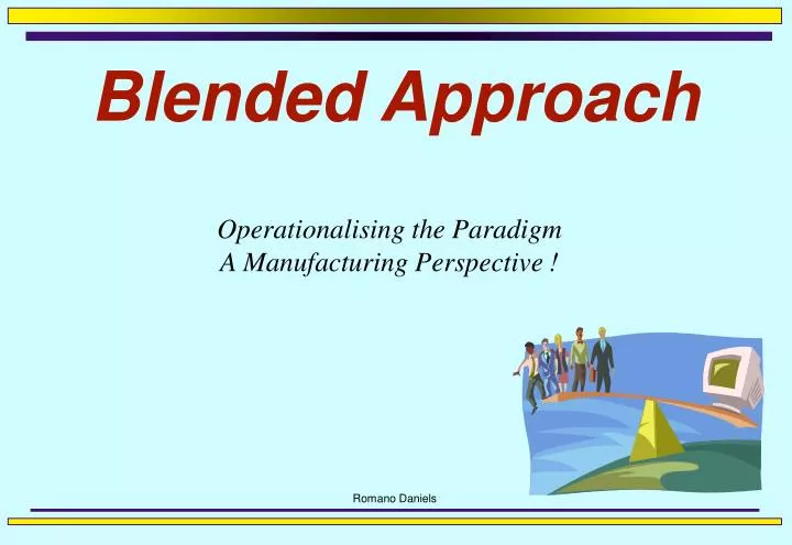 PPT - Blended Approach PowerPoint Presentation, free download - ID:6009358