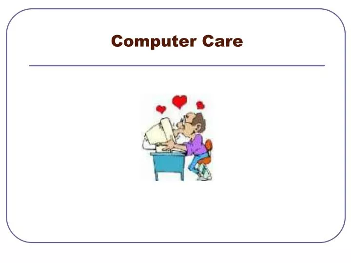 PPT - Computer Care PowerPoint Presentation, free download - ID:6009396