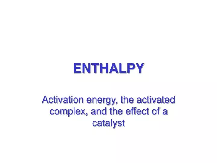 PPT - ENTHALPY PowerPoint Presentation, free download - ID:6009762