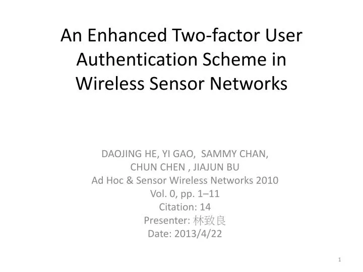 Ppt An Enhanced Two Factor User Authentication Scheme In Wireless Sensor Networks Powerpoint