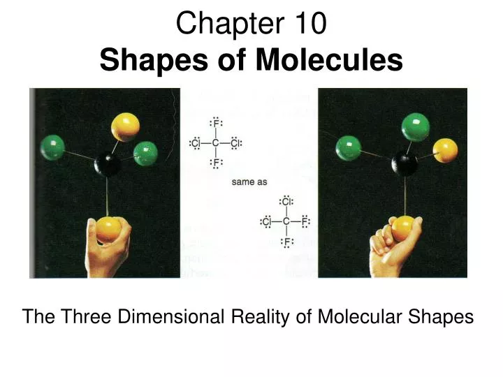 PPT - Chapter 10 Shapes of Molecules PowerPoint Presentation, free ...