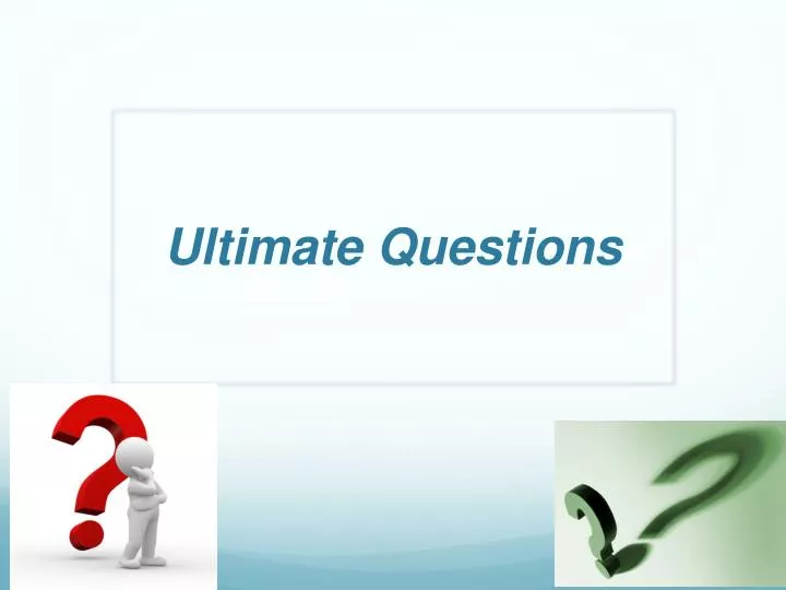 PPT - Ultimate Questions PowerPoint Presentation, free download - ID ...