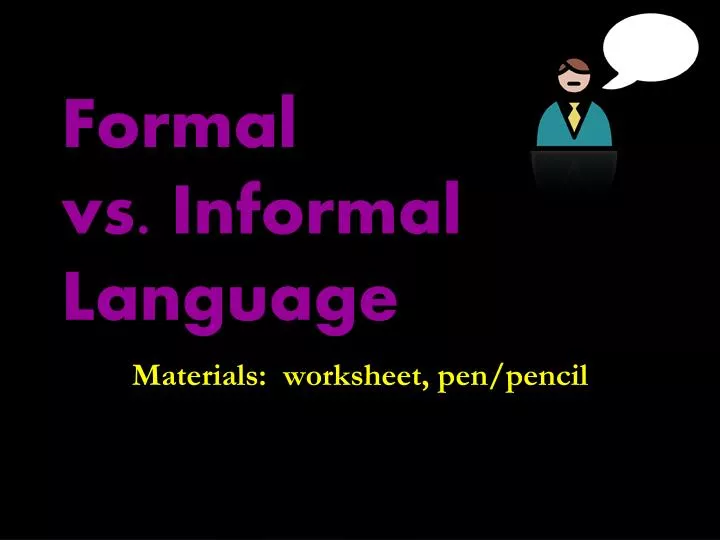 PPT - Formal vs. Informal Language PowerPoint Presentation, free ...