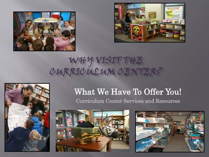 PPT - Why Visit the Curriculum Center? PowerPoint Presentation, free ...