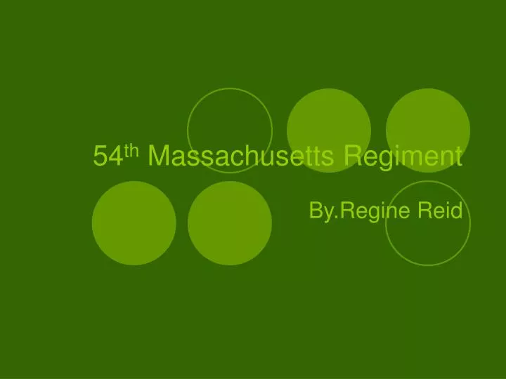 PPT - 54 th Massachusetts Regiment PowerPoint Presentation, free ...