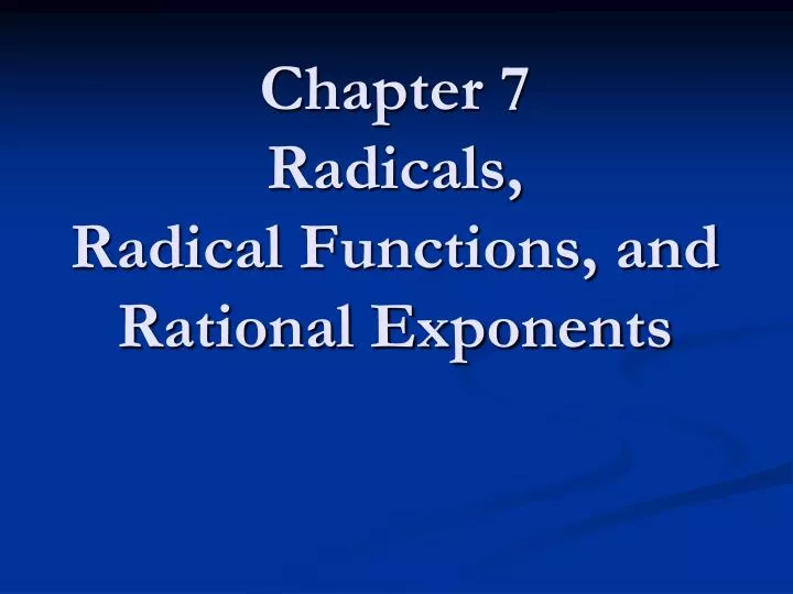 PPT - Chapter 7 Radicals, Radical Functions, and Rational Exponents PowerPoint Presentation - ID ...